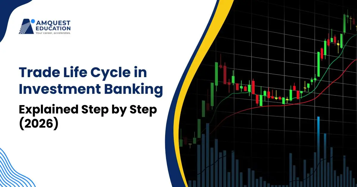 Trade Life Cycle in Investment Banking 2026 Guide