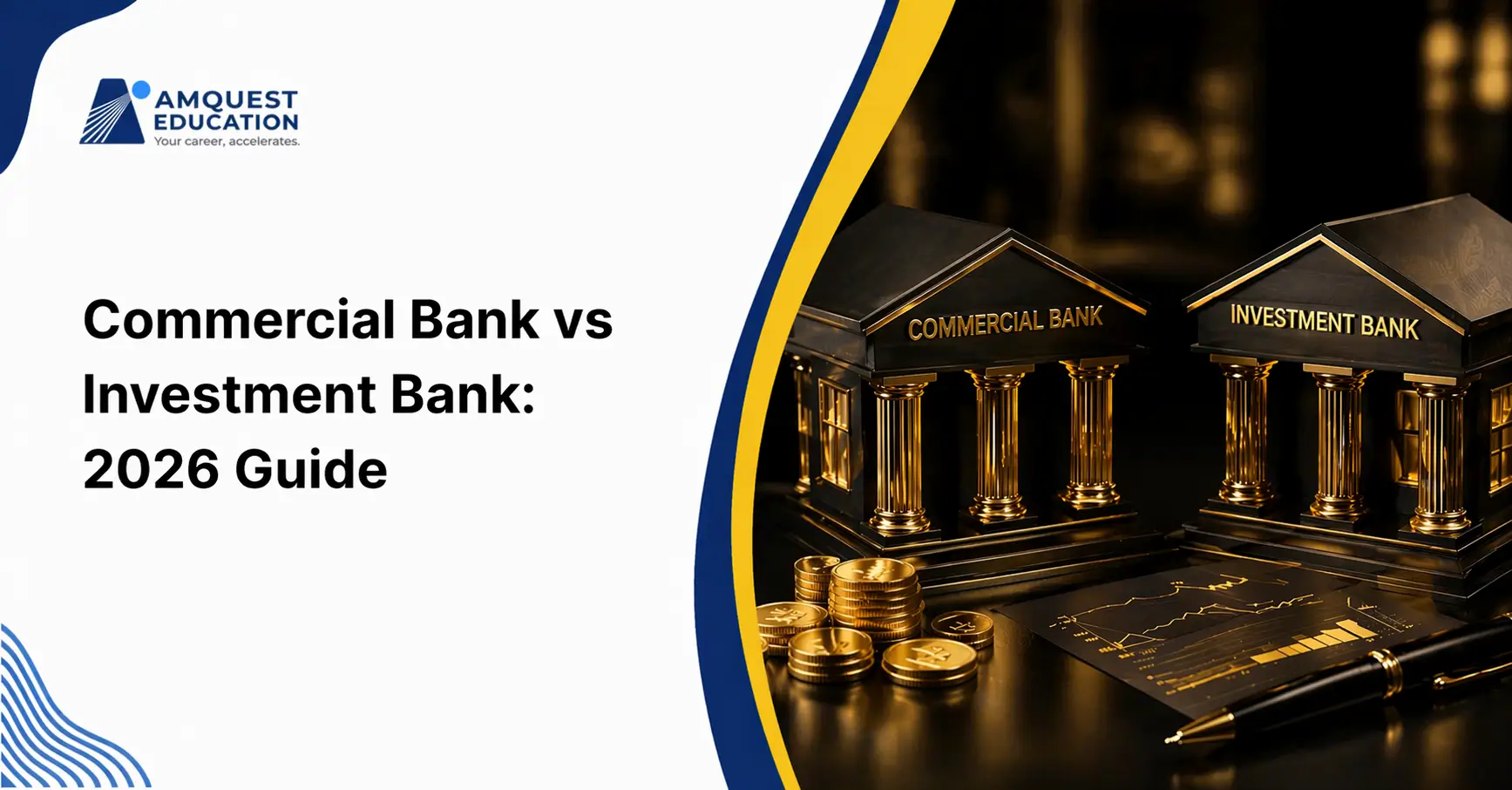 Commercial Bank vs Investment Bank: 2026 Guide